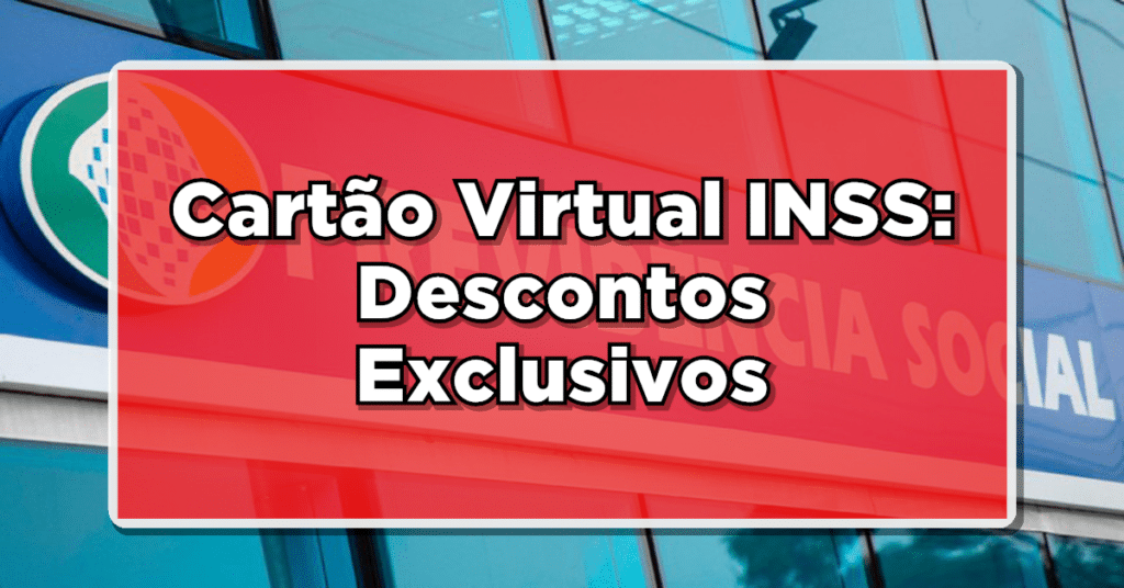 Cartão Virtual INSS: Descontos para Aposentados e Pensionistas