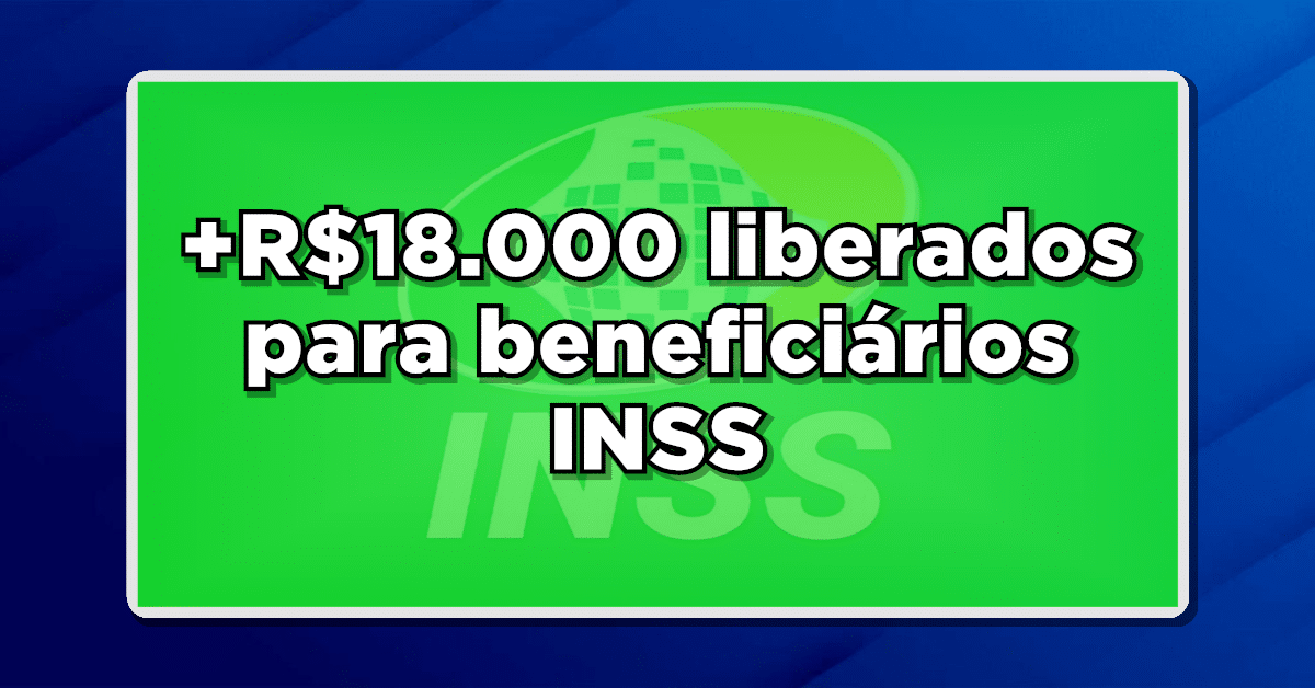 DESCUBRA AGORA: Aposentados Poderão Receber +R$18.000!