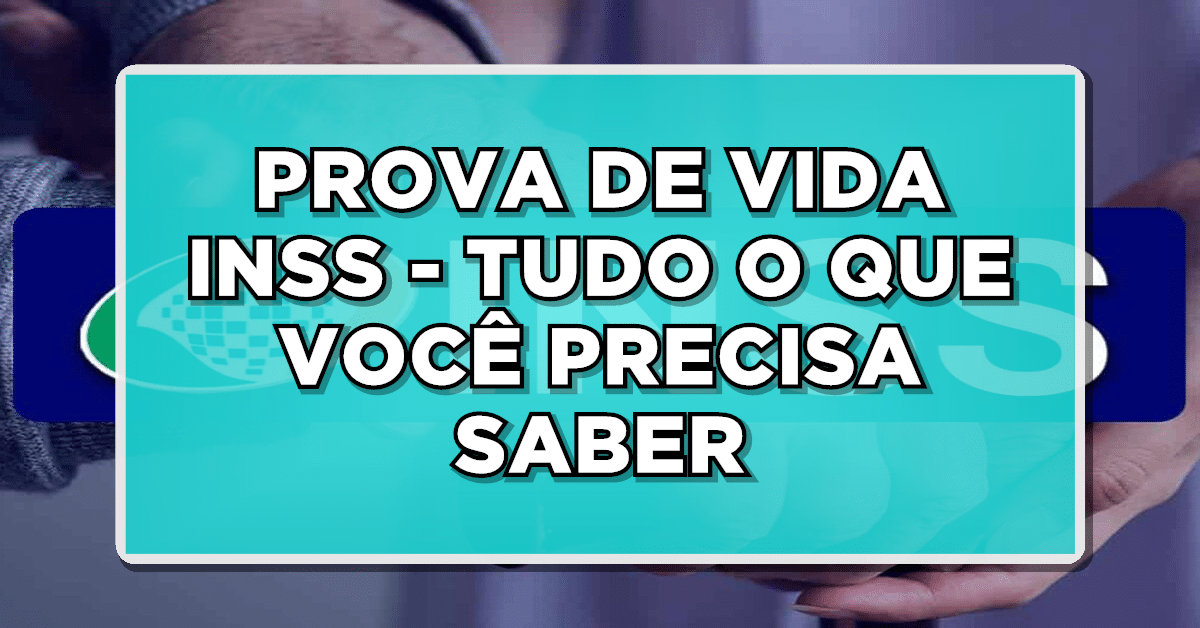 Prova de Vida do INSS - TUDO o que você precisa saber