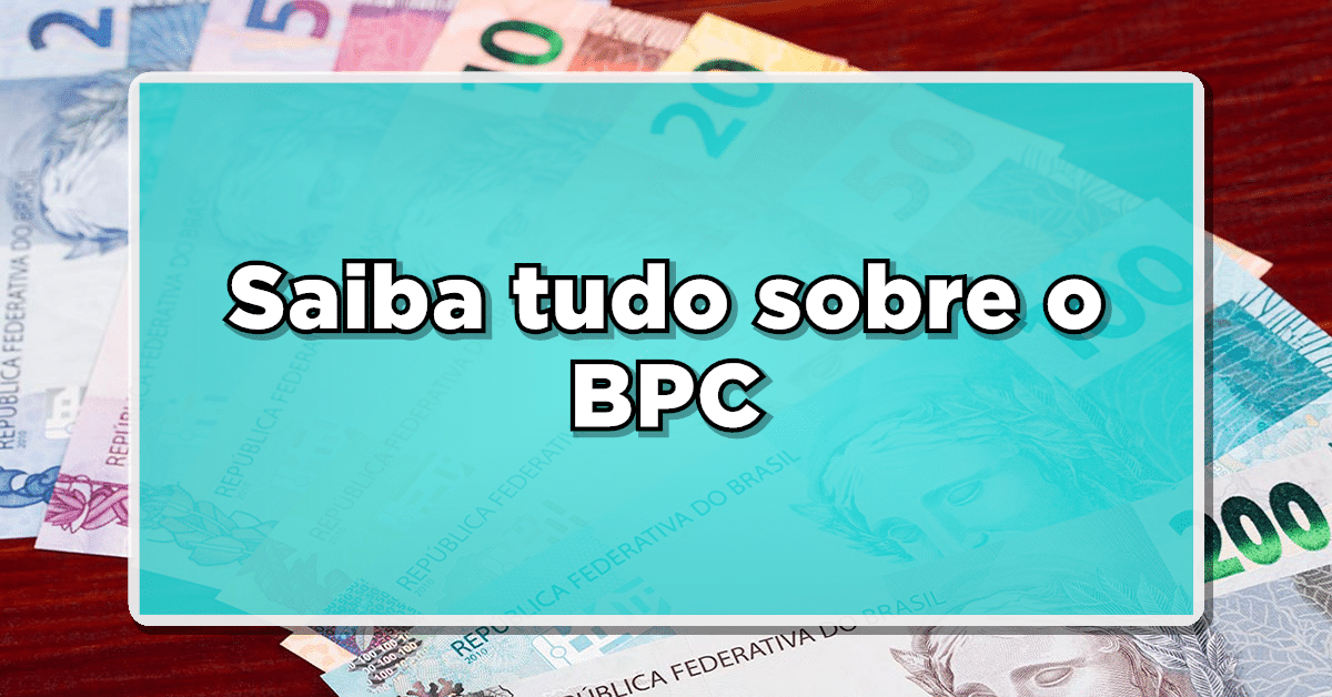 Benefício de Prestação Continuada (BPC): Conheça o seu funcionamento e ...